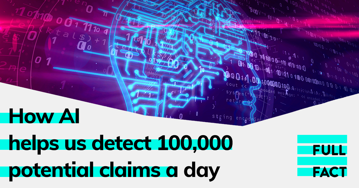 How AI helps us detect 100,000 potential claims a day – Full Fact