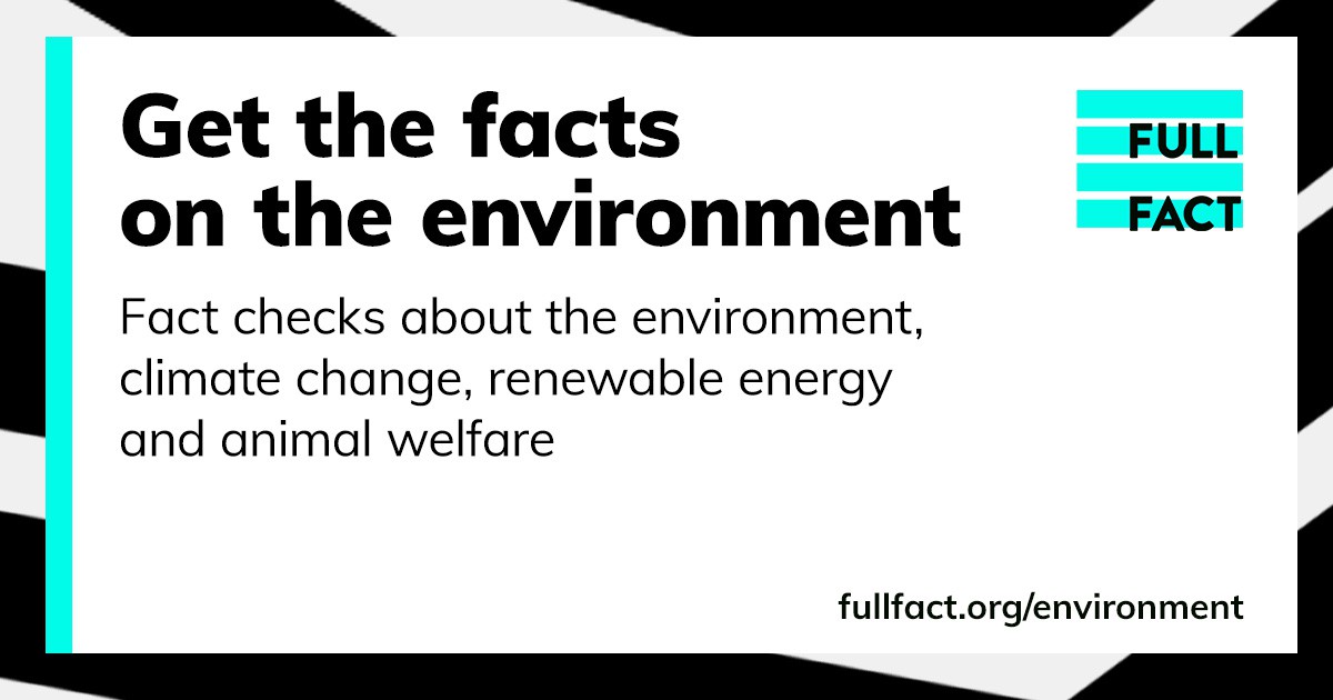 Get the facts on the environment - Full Fact