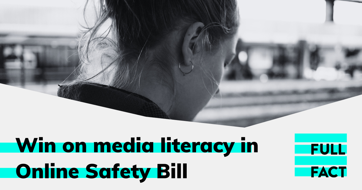 Full Fact campaign wins improved media literacy in the Online Safety ...