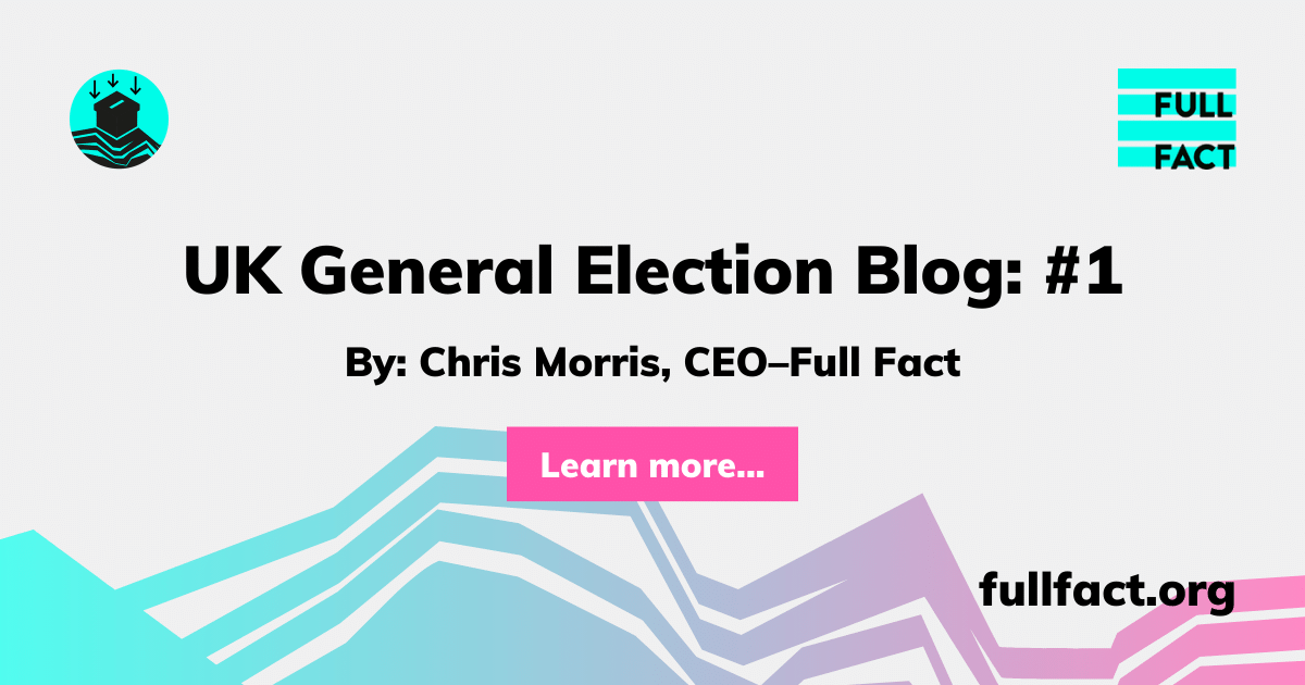 Election Blog: Week One – Full Fact