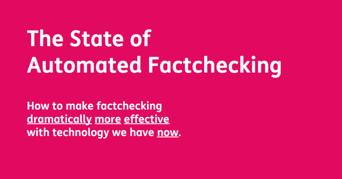 The State of Automated Factchecking – Full Fact