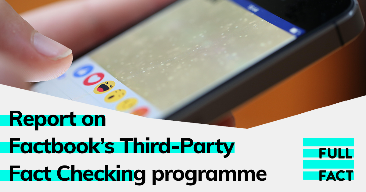 Full Fact publishes new report on Facebook’s Third-Party Fact-Checking programme – Full Fact